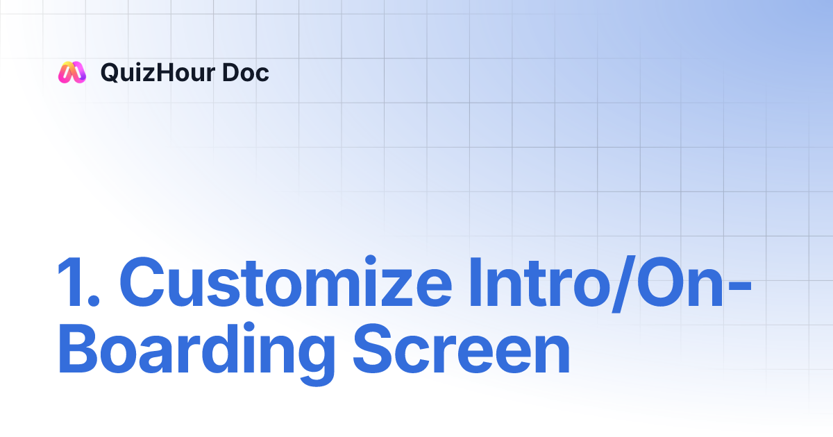 1. Customize Intro/On-Boarding Screen | QuizHour Doc