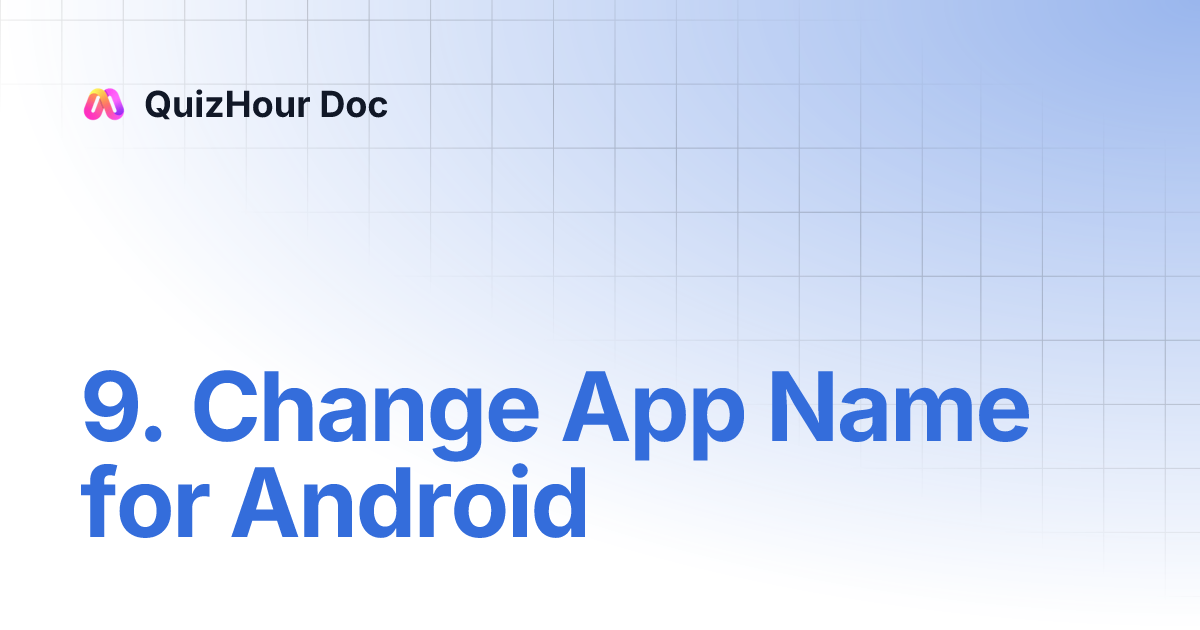 9. Change App Name for Android | QuizHour Doc